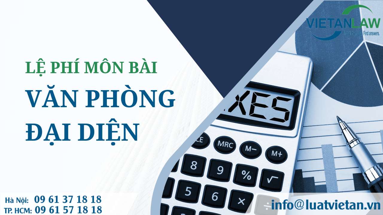 Lệ phí môn bài của văn phòng đại diện ở Việt Nam - Công ty luật Việt An